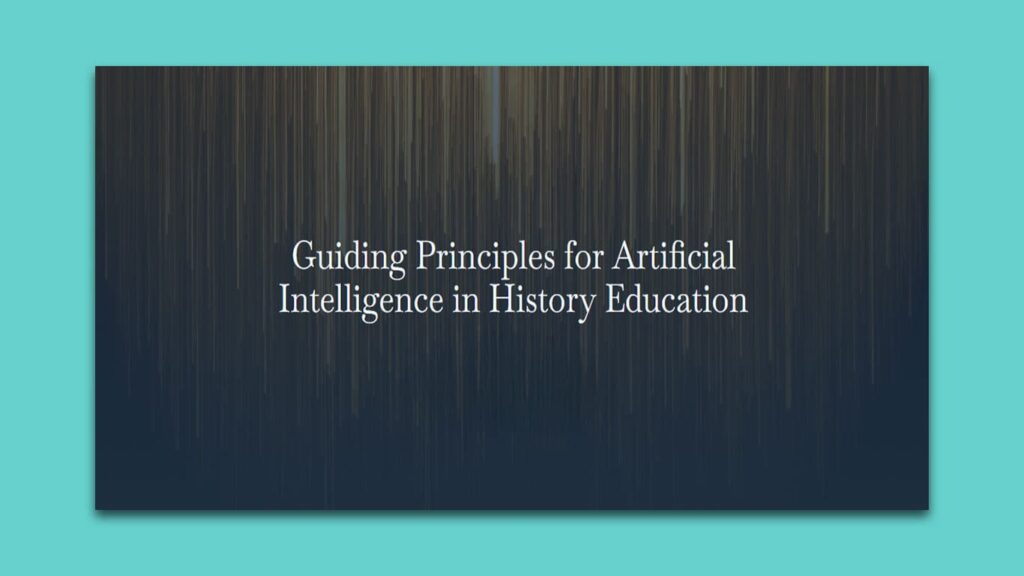 AHA’s “Guiding Principles for Artificial Intelligence in History ...
